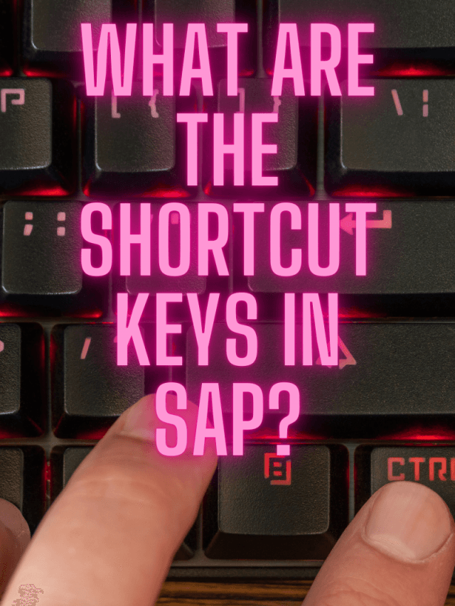 What Are The Shortcut Keys In SAP? - Saptutorials.in