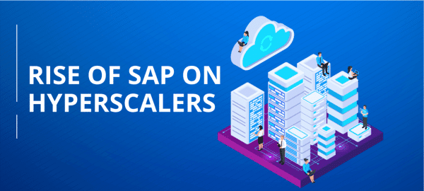 The Rise Of SAP On Hyperscalers: Strategies And Architectures ...