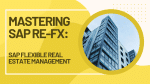 Mastering SAP RE-FX: A Comprehensive Guide - Saptutorials.in