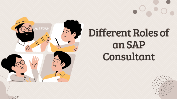 Different Roles Of An SAP Consultant - Saptutorials.in