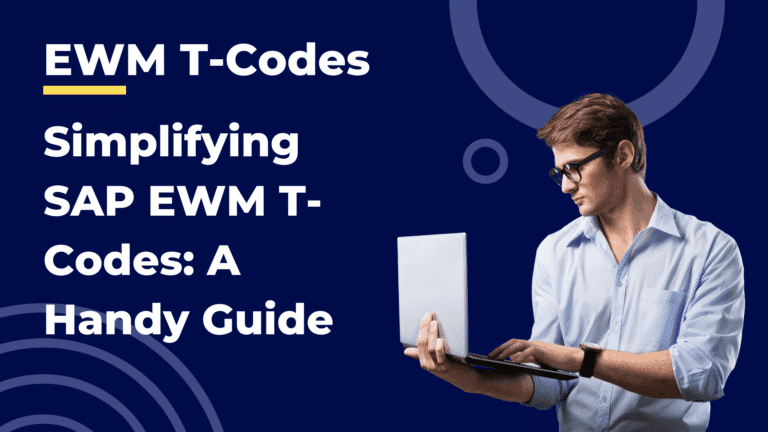 Simplifying SAP EWM TCodes: A Handy Guide - Saptutorials.in